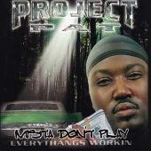 Project Pat Album: “Mista Don't Play: Everythangs Workin [Clean]”